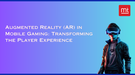 Augmented Reality (AR) in Mobile Gaming: Transforming the Player ...