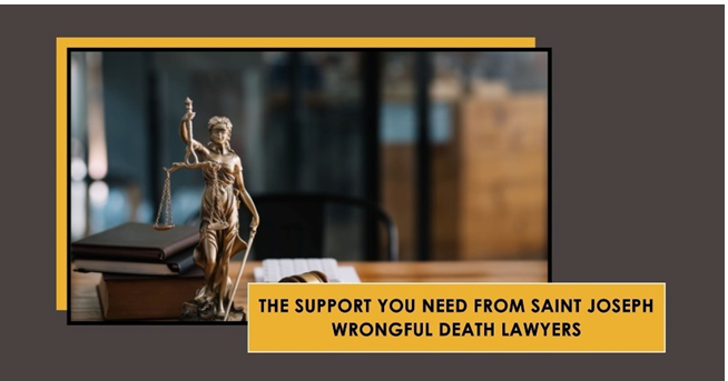 The Support You Need From Saint Joseph Wrongful Death Lawyers ...