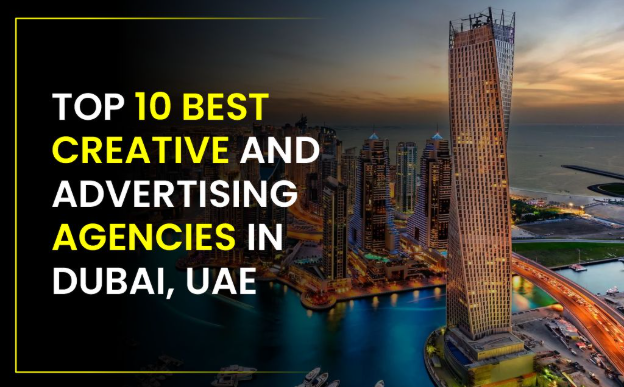 Top 10 Best Creative and Advertising Agencies in Dubai, UAE - INSCMagazine