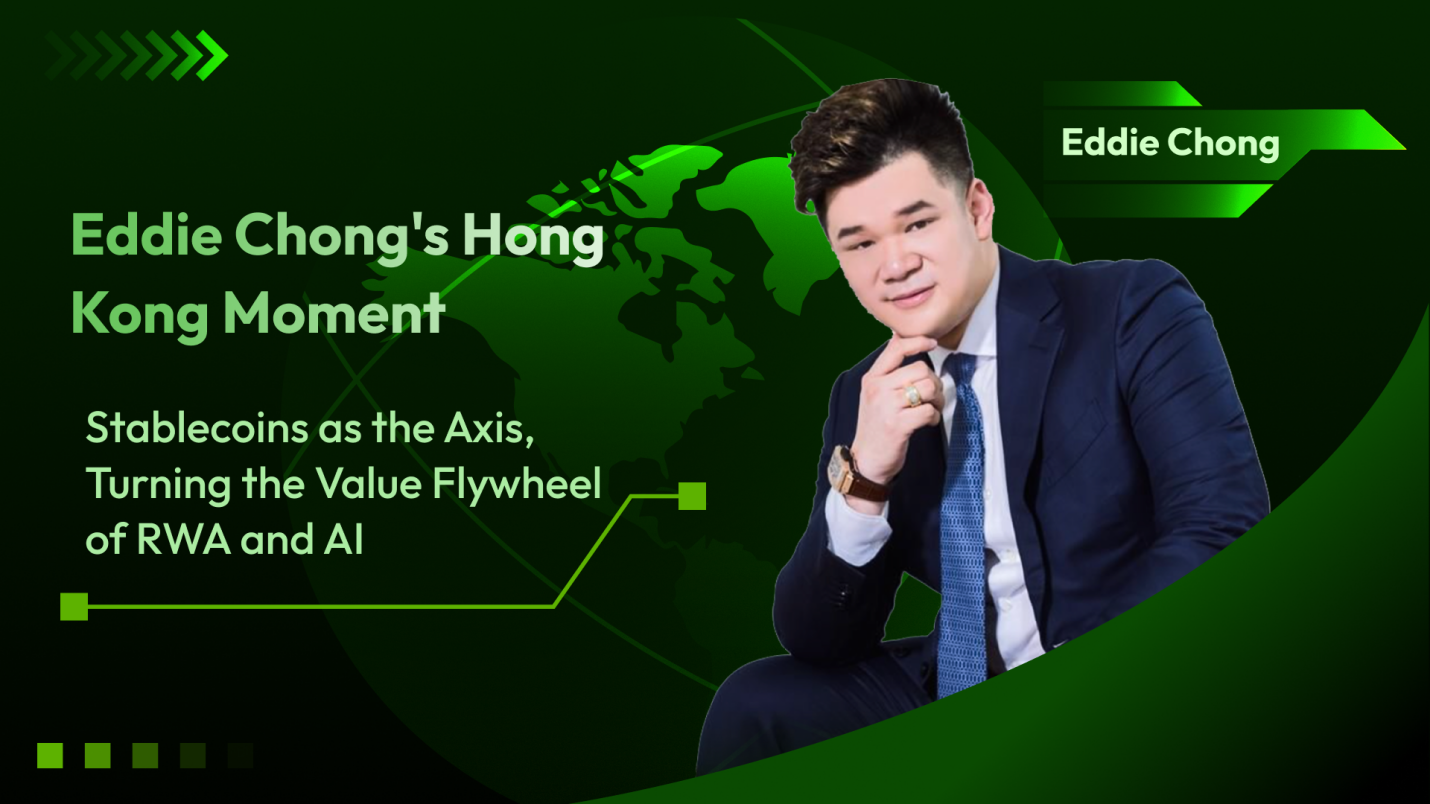 Eddie Chong's Hong Kong Moment: Stablecoins as the Axis, Turning the ...
